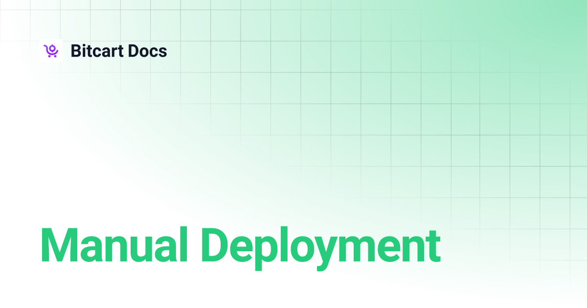 Manual Deployment | Bitcart Docs Manual Deployment | Bitcart Docs