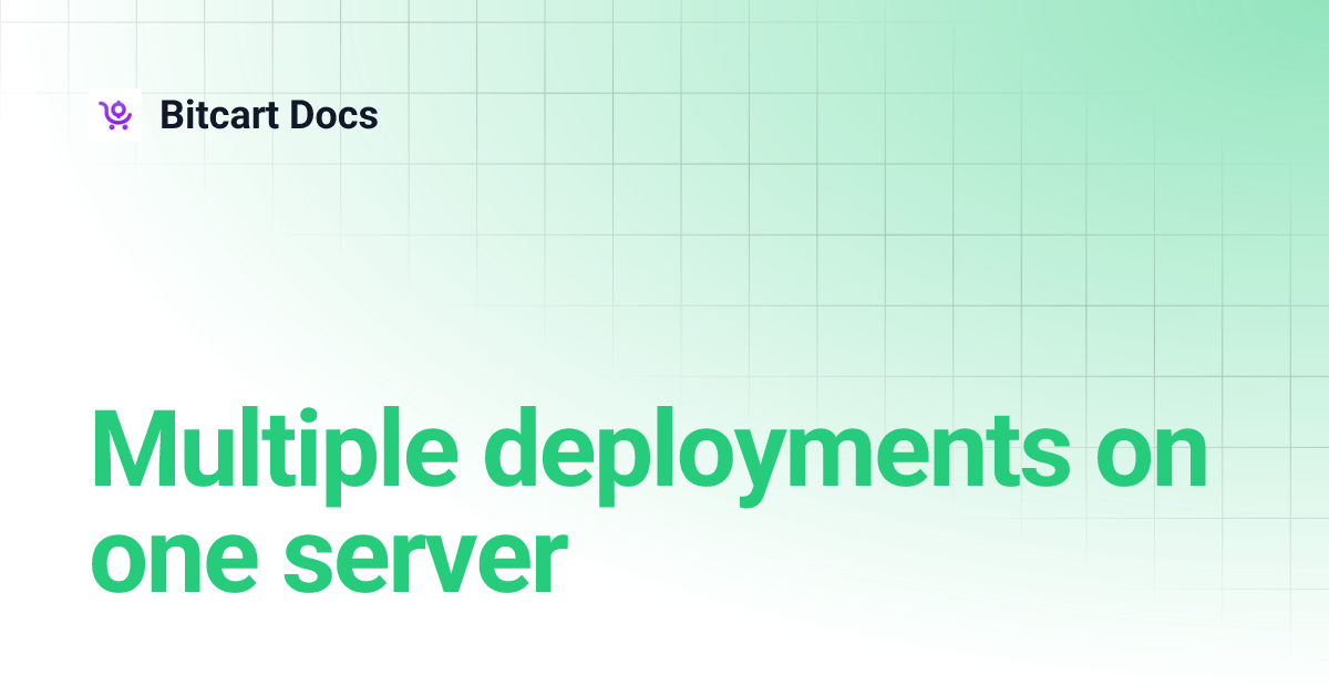 Multiple deployments on one server | Bitcart Docs