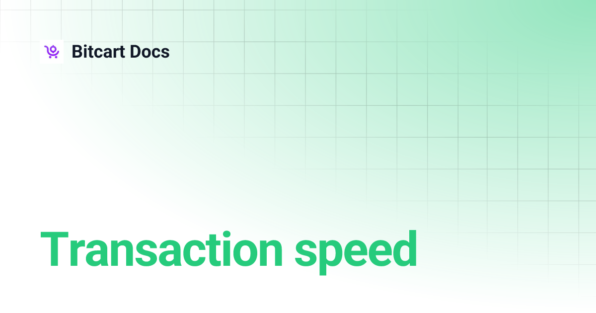 Transaction speed | Bitcart Docs